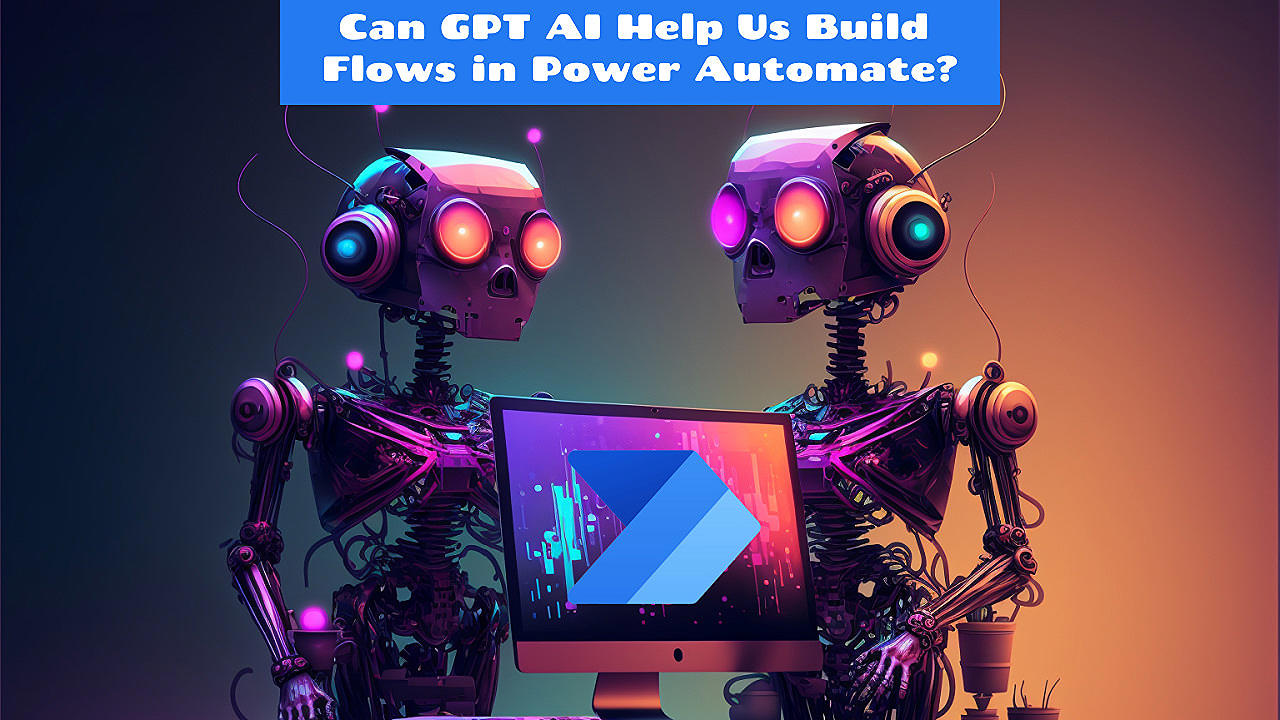 Can Gpt Ai Help Us Build Flows In Power Automate 6050