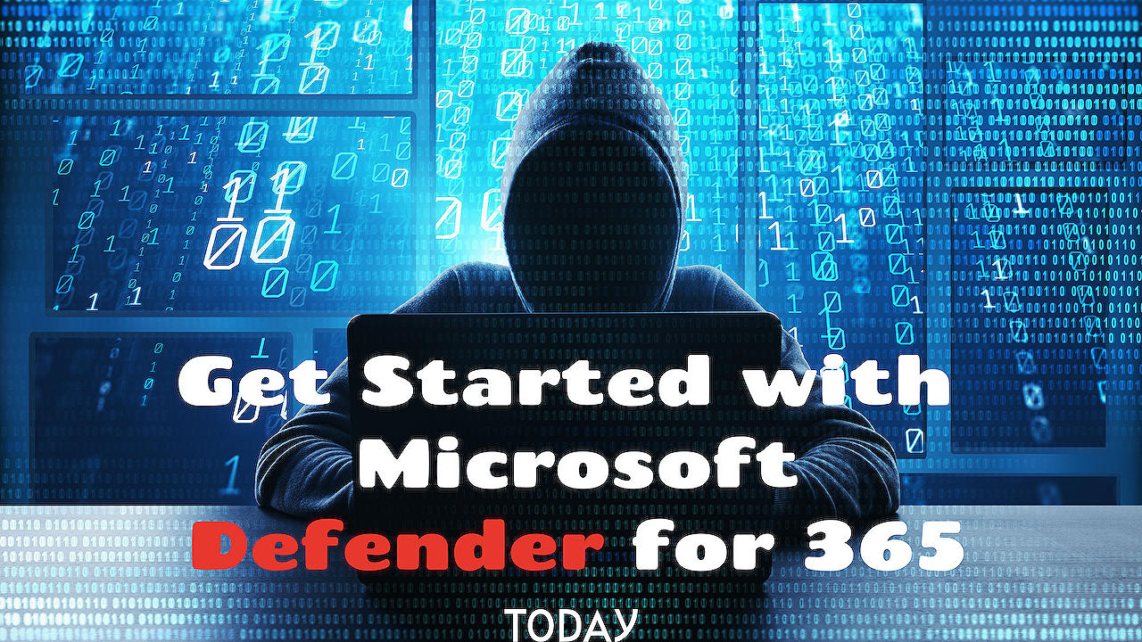 Get Started with Microsoft Defender for 365