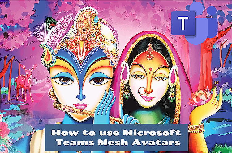 How to use Microsoft Teams Mesh Avatars