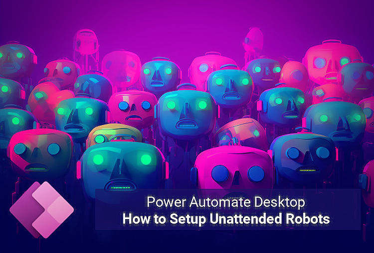 Power Automate Desktop: How to Setup Unattended Robots