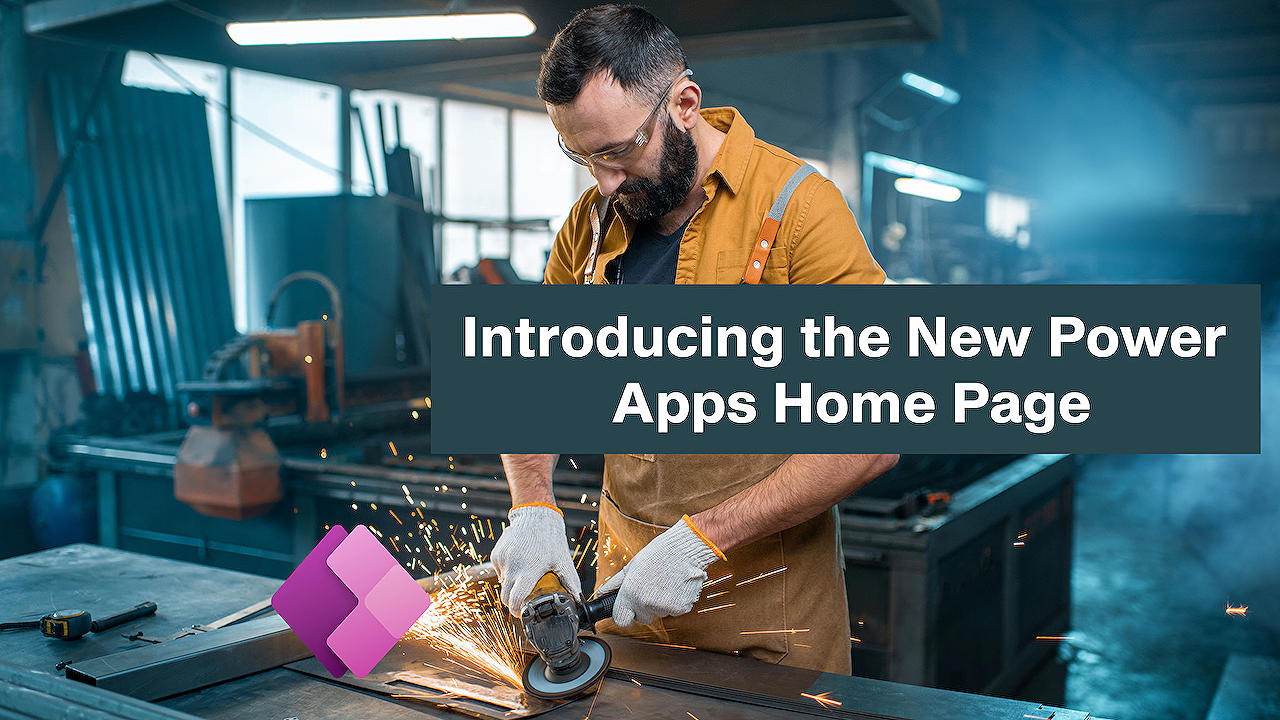 Introducing the New Power Apps Home Page | Modern Maker Portal