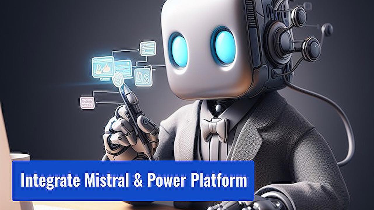 Integrate Mistral & Power Platform for Enhanced AI Capabilities