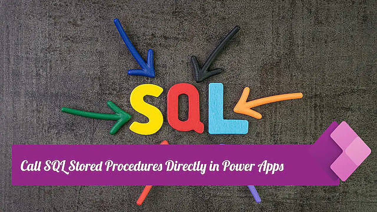 Call SQL Stored Procedures Directly in Power Apps
