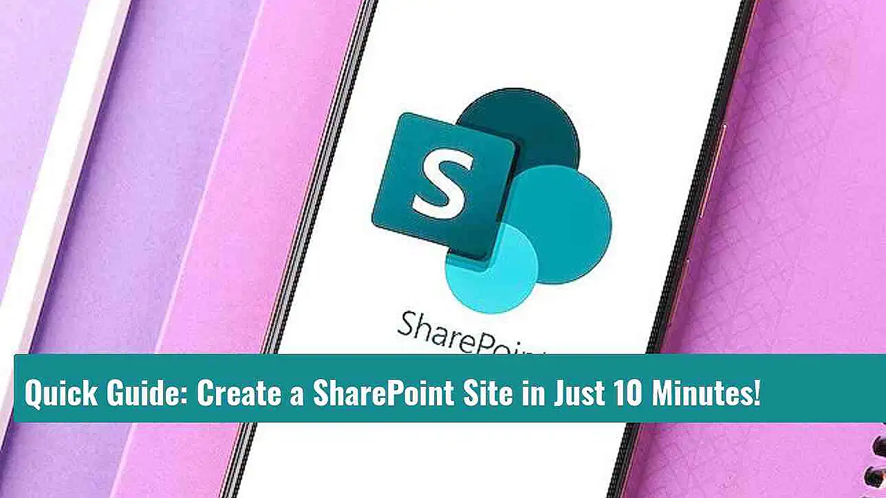 Quick Guide: Create a SharePoint Site in Just 10 Minutes!