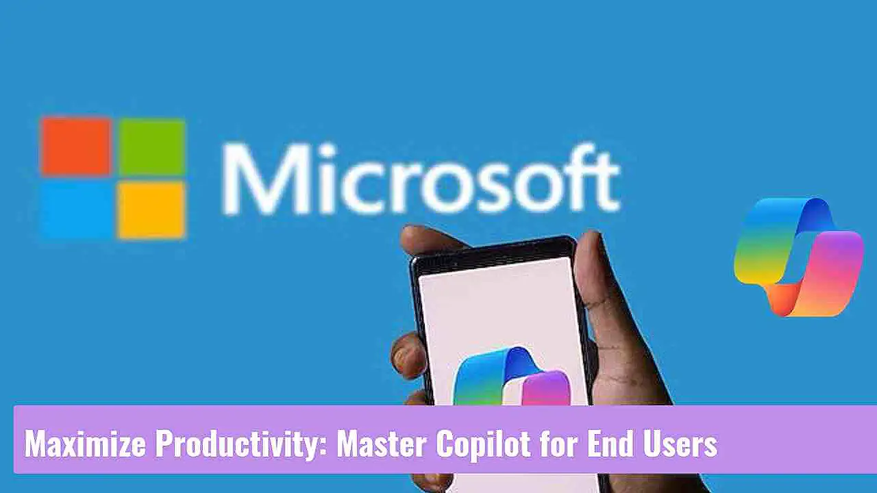 Maximize Productivity: Master Copilot for End Users