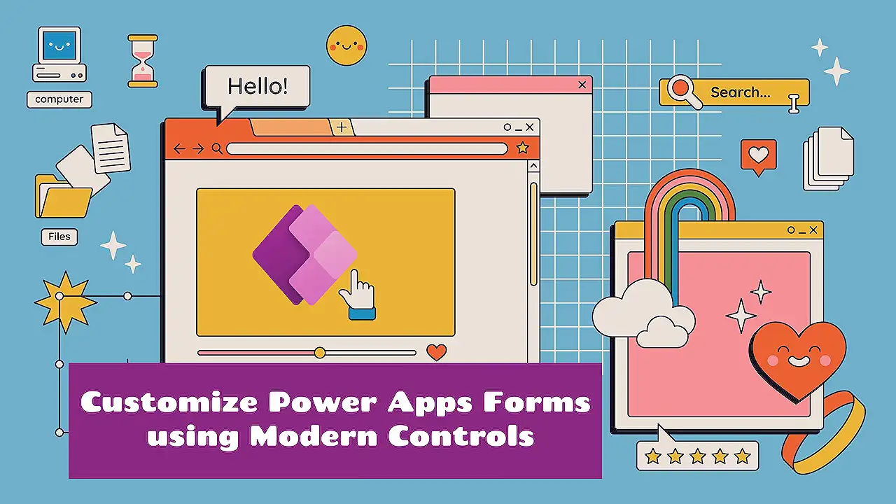 Customize Power Apps Forms using Modern Controls Customize Power Apps Forms using Modern Controls