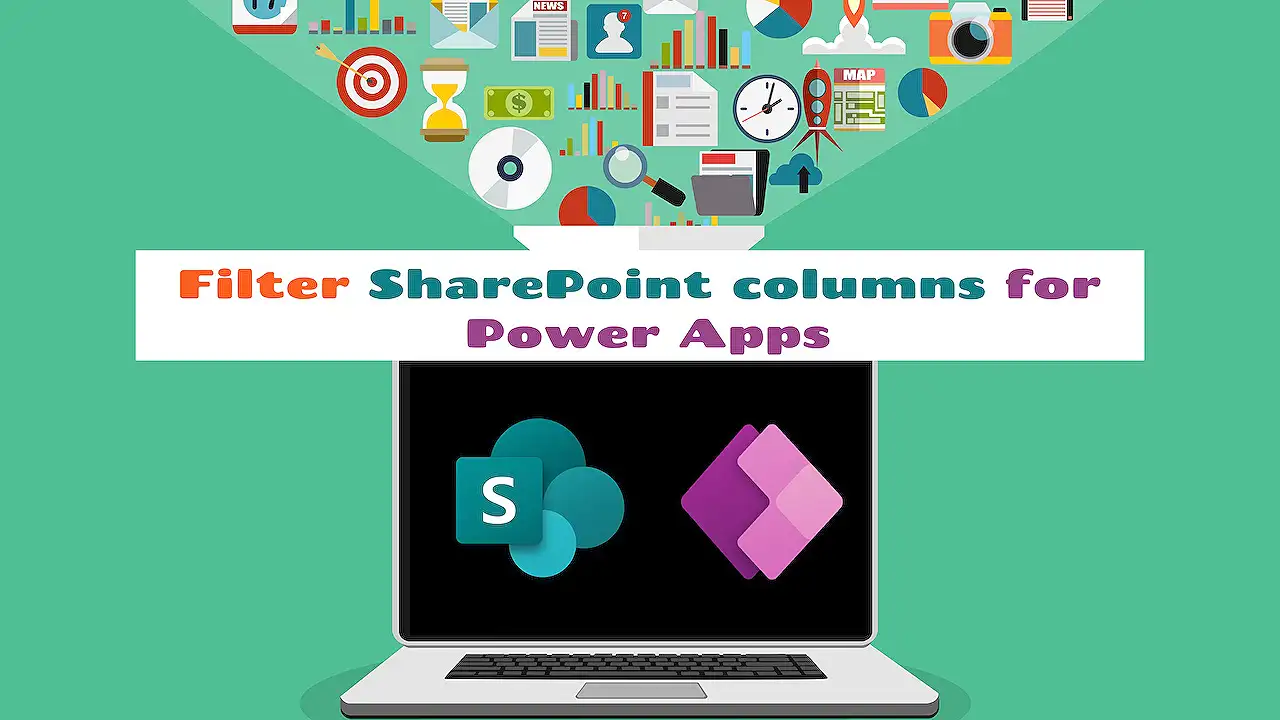 Learn to Filter SharePoint columns for Power Apps