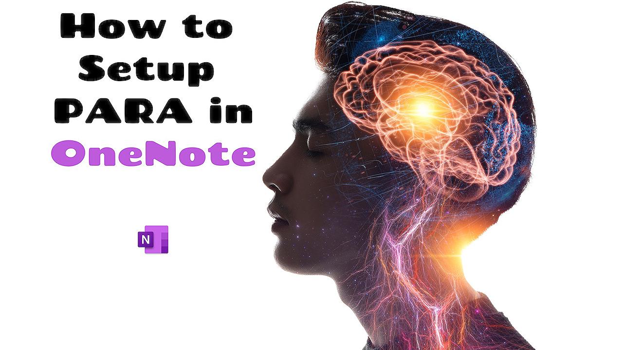 How to Setup PARA in OneNote: Organize Your Life Like a Pro!