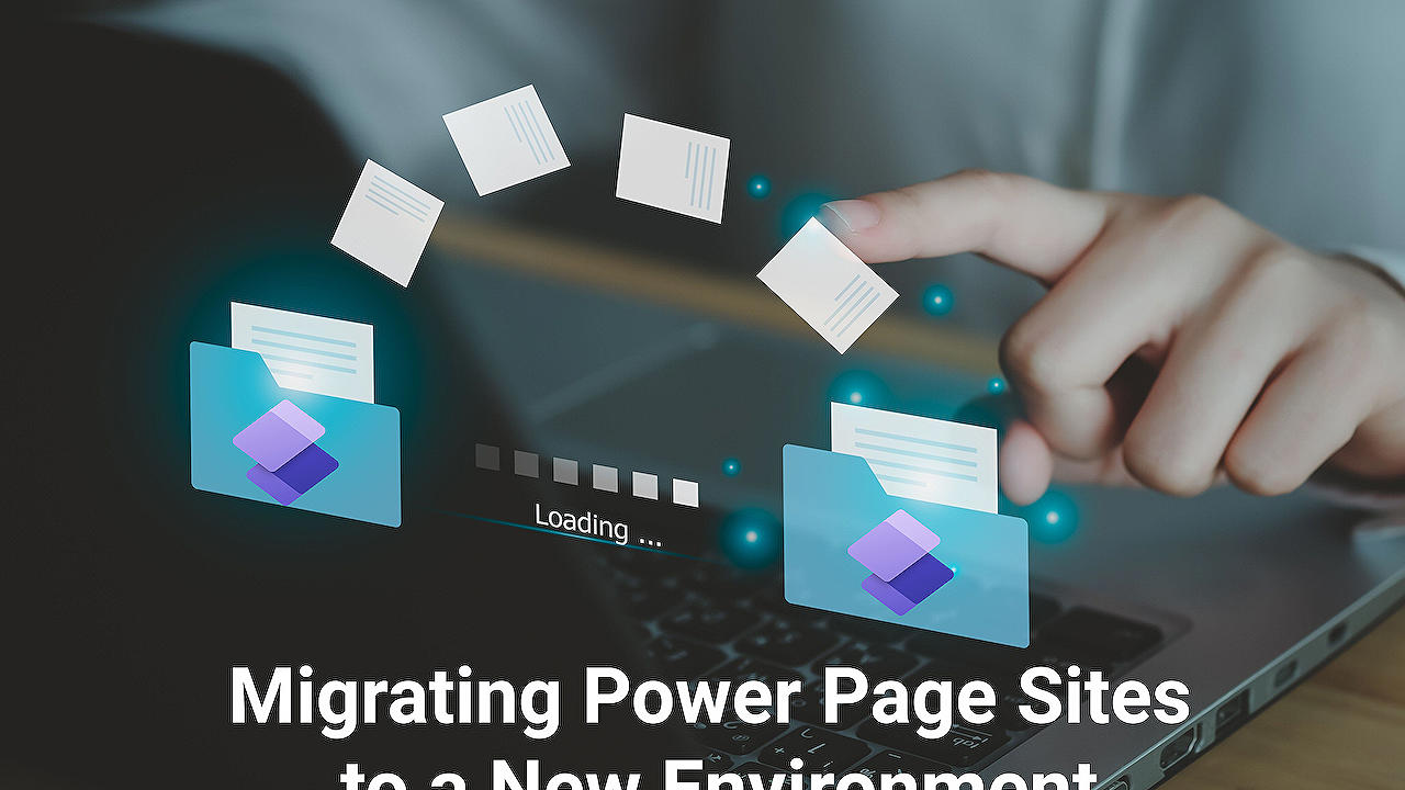 Migrating Power Page Sites to a New Environment Migrating Power Page Sites to a New Environment