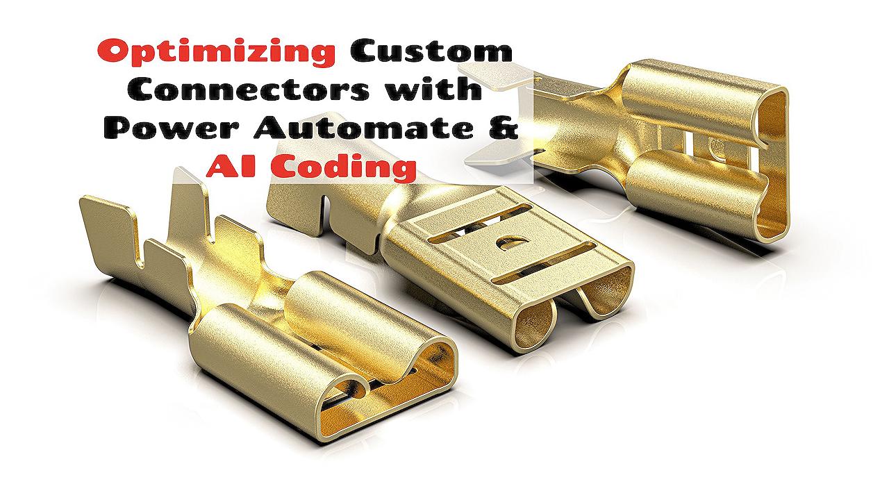 Optimizing Custom Connectors with Power Automate & AI Coding ... Optimizing Custom Connectors with Power Automate & AI Coding ...