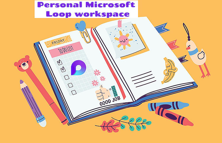 5 reasons to use a personal Microsoft Loop workspace