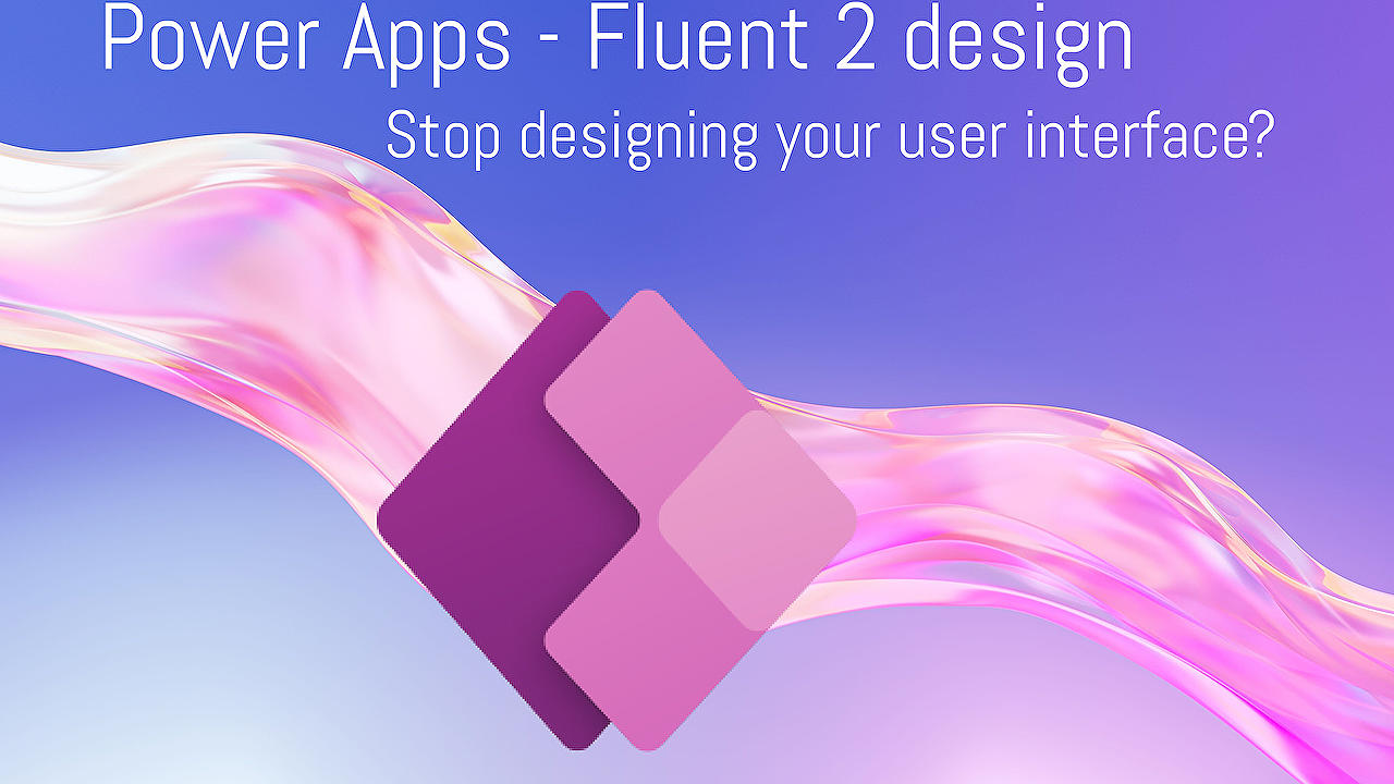 Power Apps - Fluent 2 design