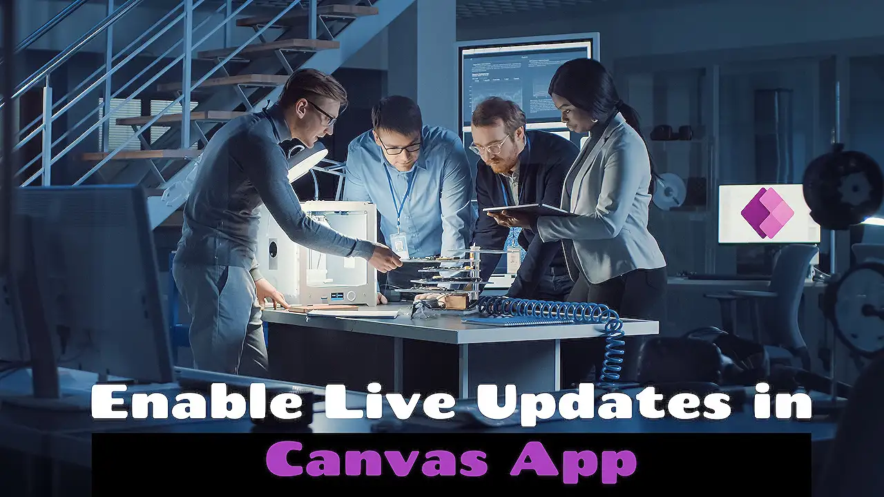 Activate Real-Time Updates in Canvas Apps Now!