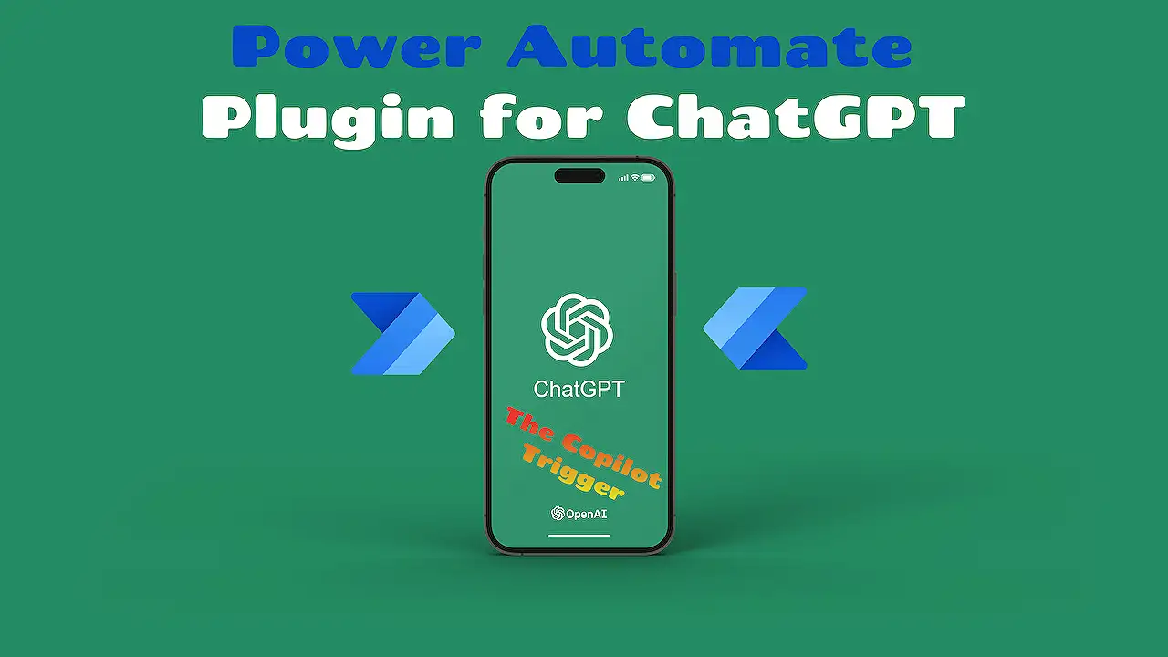 Power Automate Plugin for ChatGPT (The Copilot Trigger)