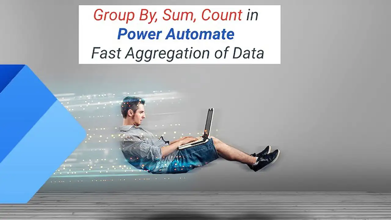 How to easy Power Automate: Guide to Sum, Count & Group