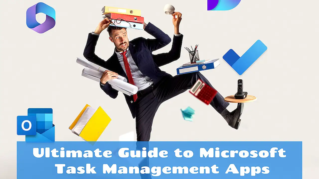 The Ultimate Guide to Microsoft 365 Task Management Apps