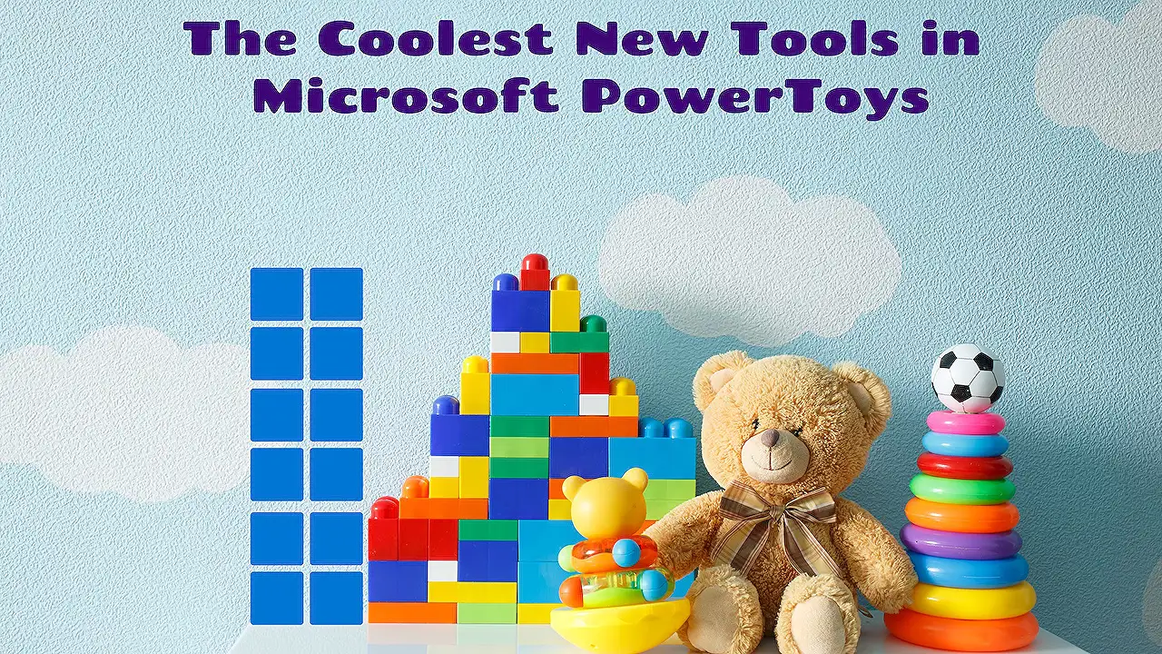 Latest & Innovative Tools in Microsoft PowerToys: A Comprehen...